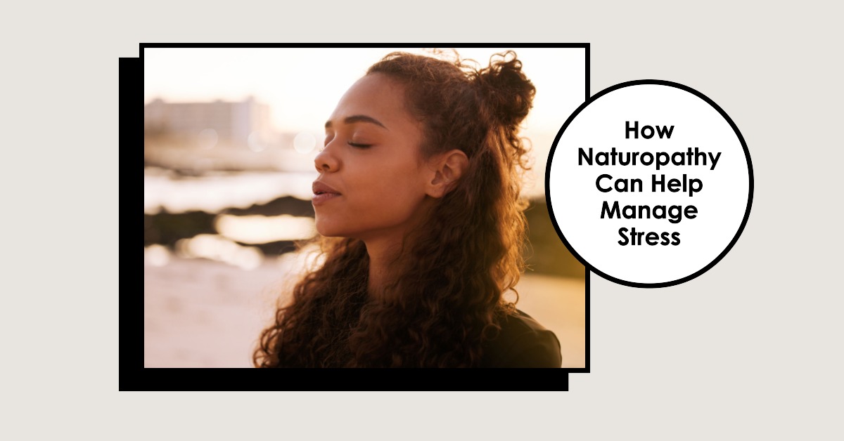 How Naturopathy Can Help Manage Stress: A Melbourne Naturopath's Guide - Virtualmed Online